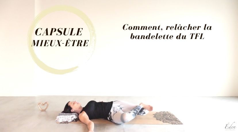 Jour 18 - Détente de la bandelette du tenseur du fascia lata - Éden ...